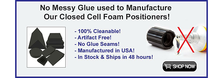 No Messy Glue Seams with Our Closed Cell Positioners
